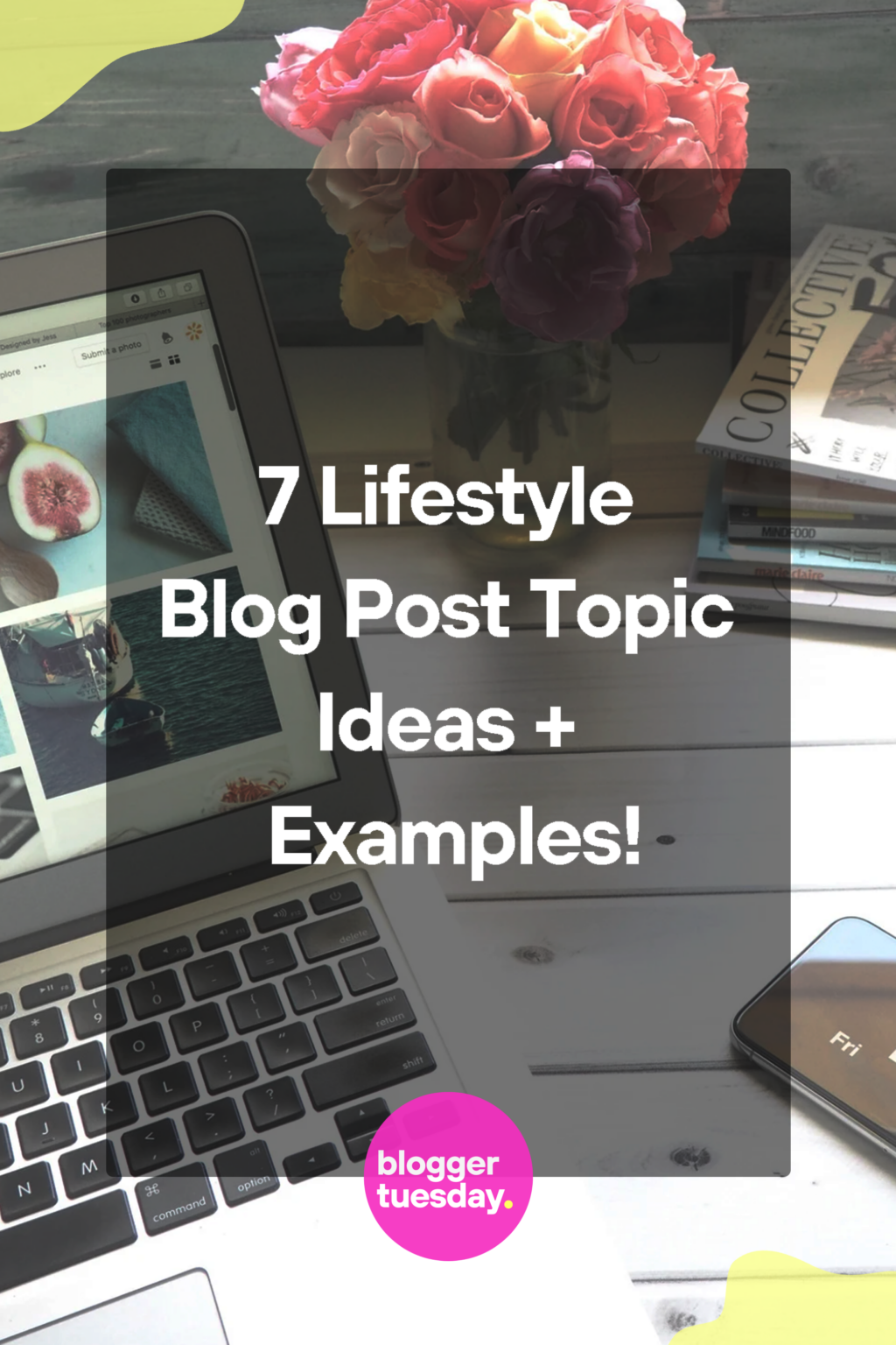 7 Lifestyle Blog Post Topic Ideas + Examples! - Blogger Tuesday