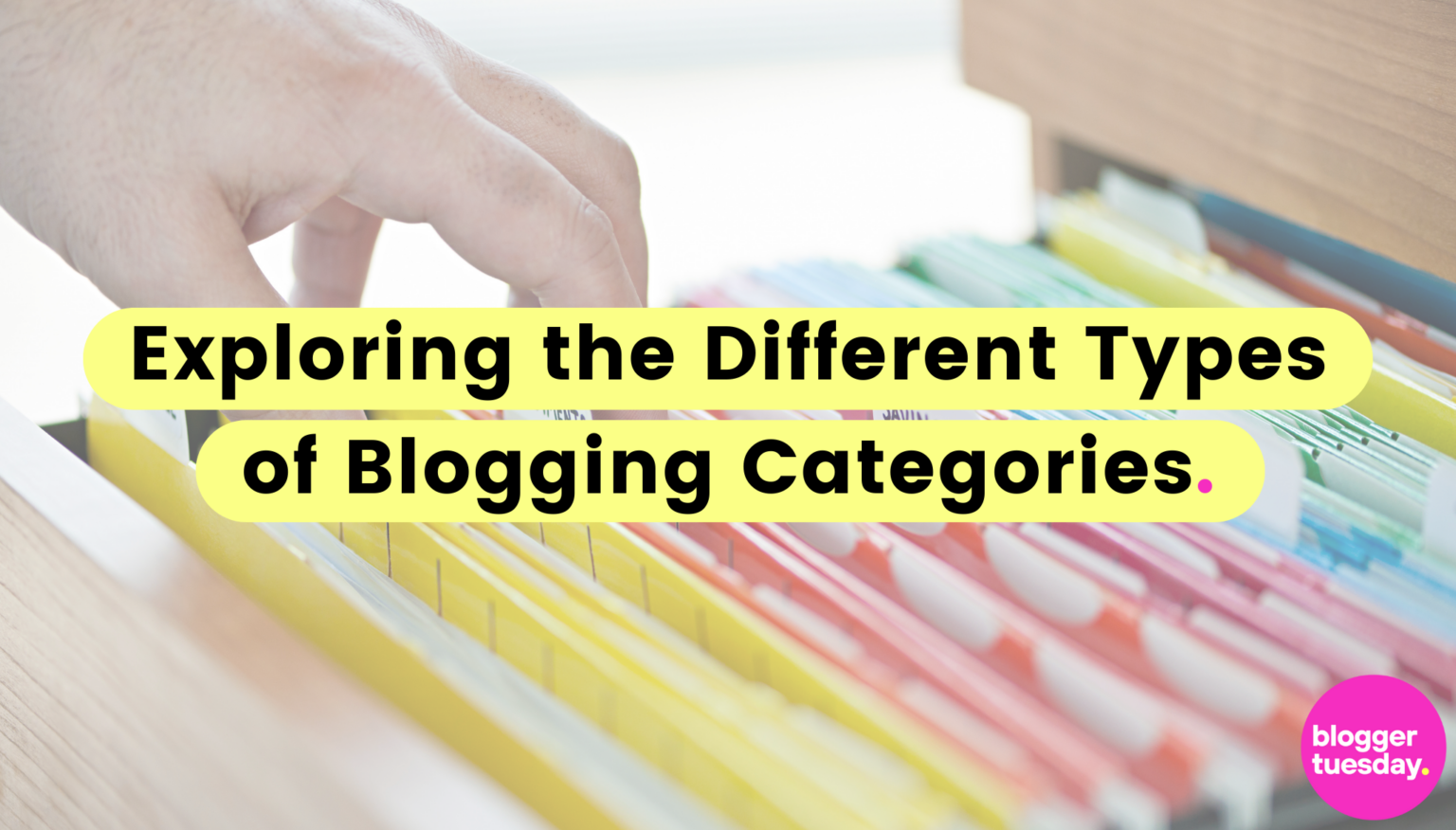 Exploring the Different Types of Blogging Categories - Blogger Tuesday