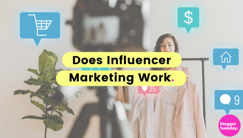 Does Influencer Marketing Work in 2025?- Blogger Tuesday